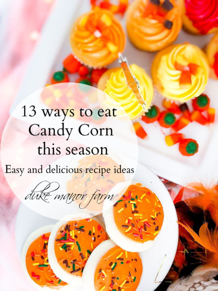 13 ways to eat candy corn - Duke Manor Farm by Laura Janning